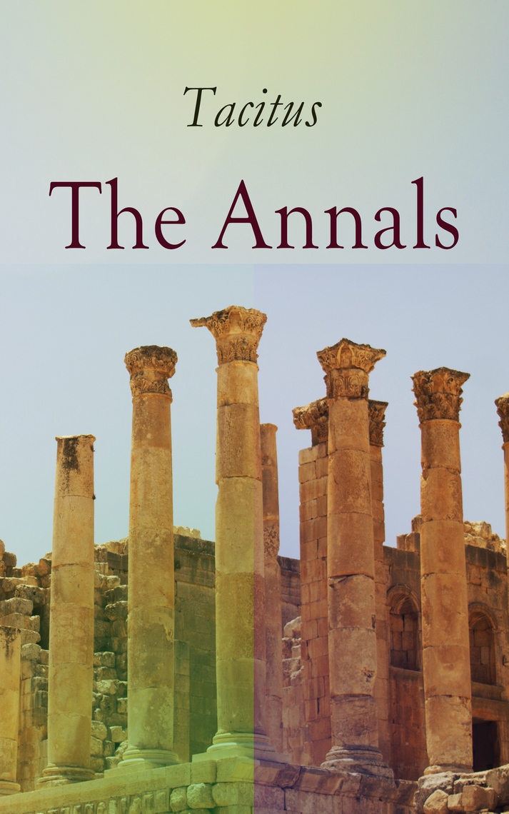The Annals by Tacitus, Alfred John Church, William Jackson Brodribb ...