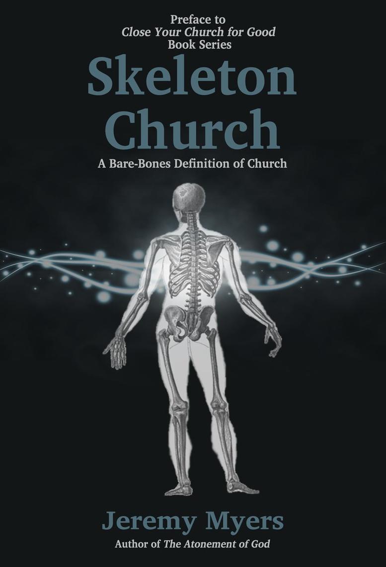 skeleton-church-a-bare-bones-definition-of-church-by-jeremy-myers