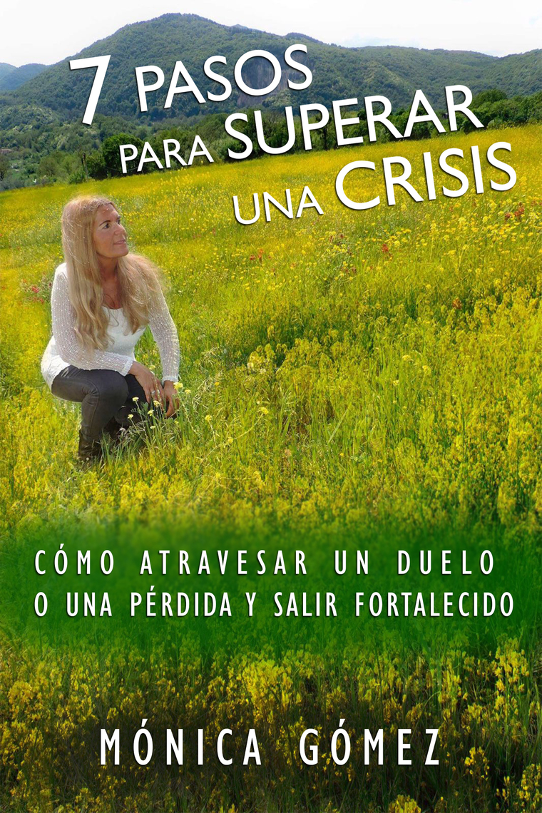 7 Pasos Para Superar Una Crisis: Cómo atravesar un duelo o una pérdida ...