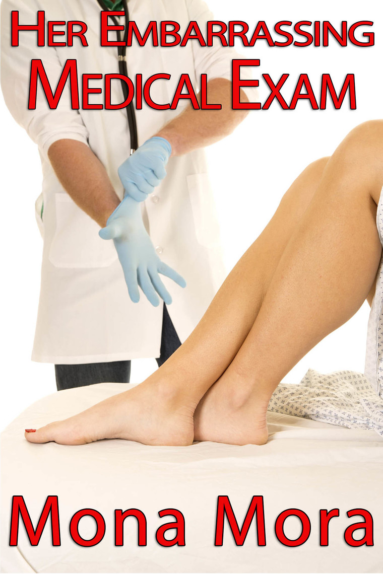 Her Embarrassing Medical Exam By Mona Mora Book Read Online