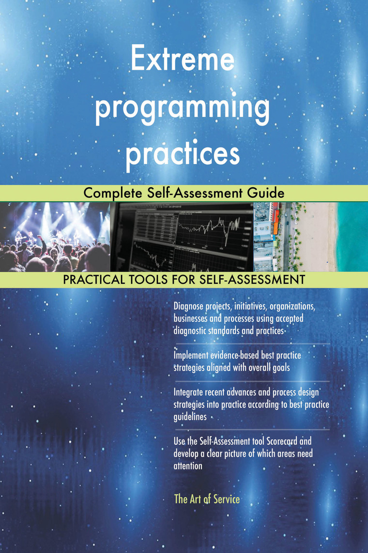 Extreme programming practices Complete Self-Assessment Guide by ...