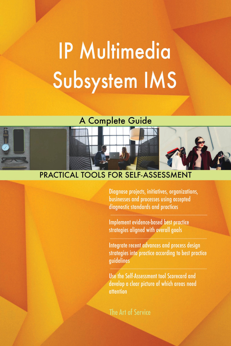 IP Multimedia Subsystem IMS A Complete Guide by Gerardus Blokdyk (Ebook) - Read free for 30 days