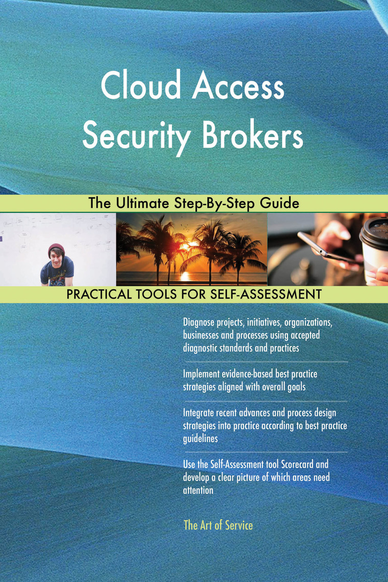 Cloud Access Security Brokers The Ultimate Step-By-Step Guide by Gerardus Blokdyk (Ebook) - Read ...