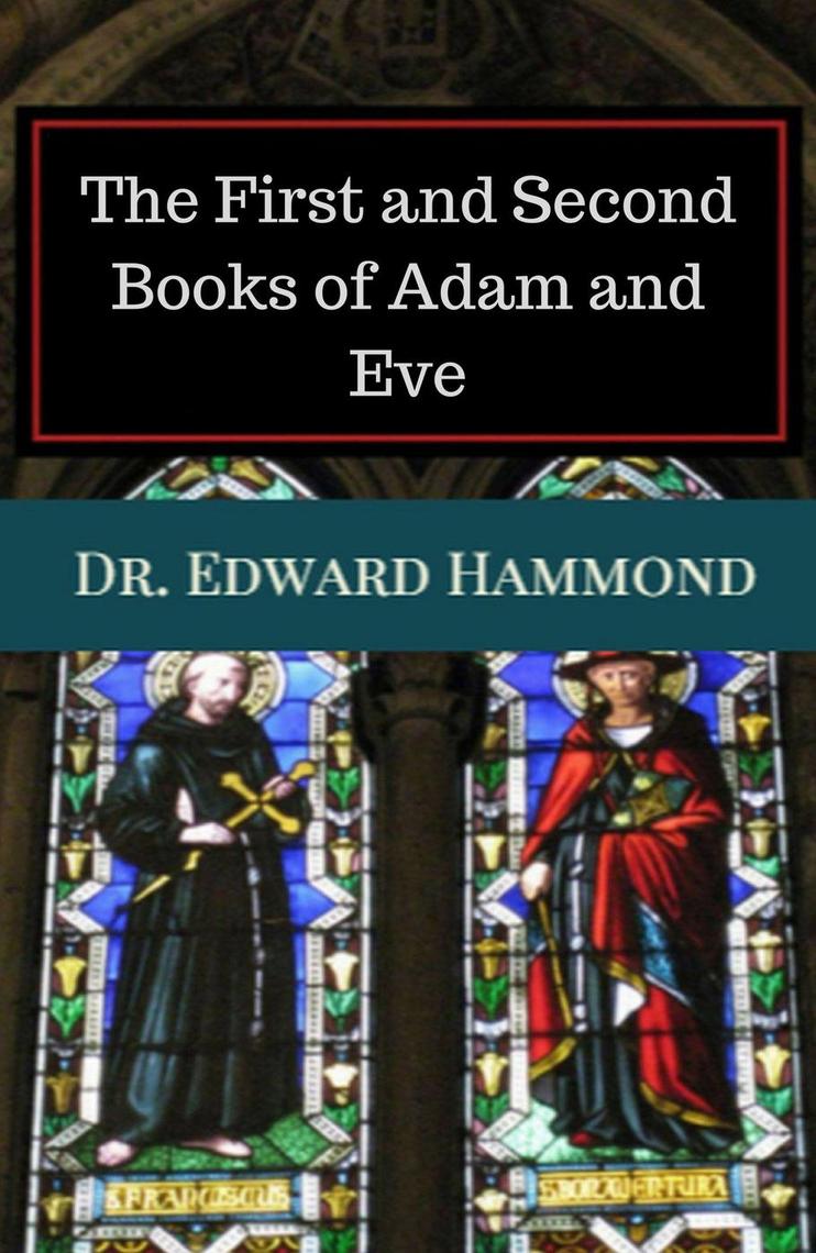 The First and Second Books of Adam and Eve by Dr. Edward Hammond (Ebook ...