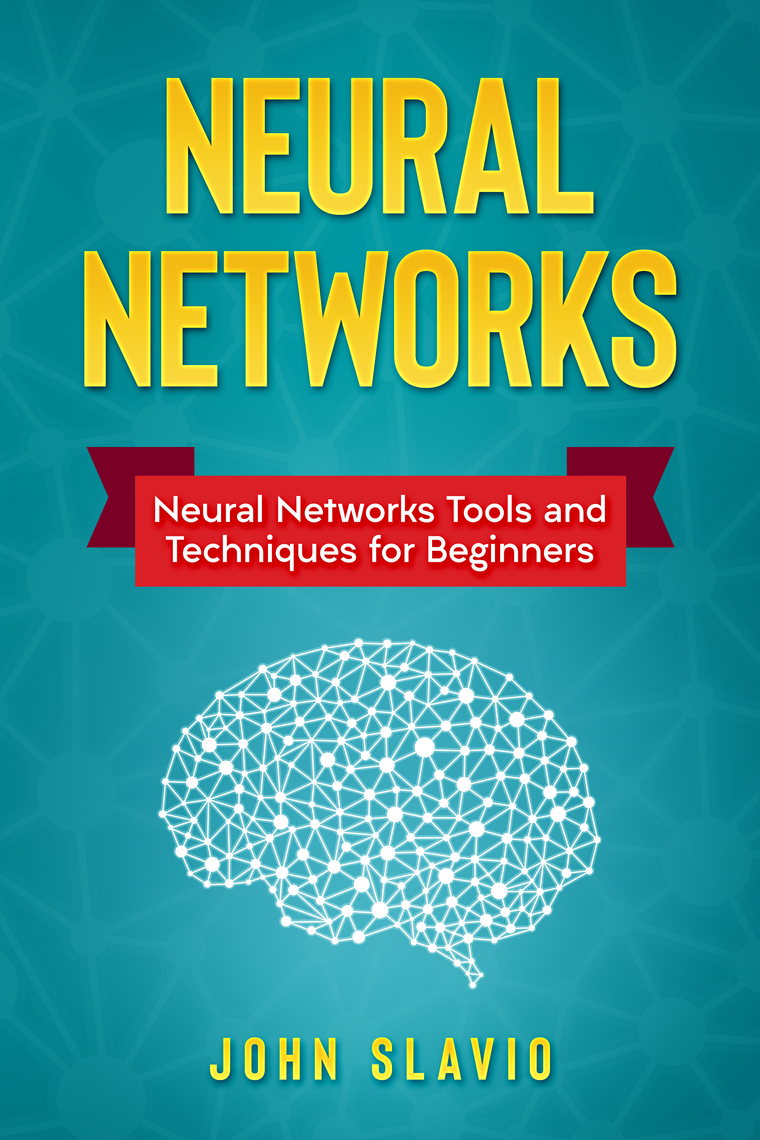 Neural Networks by John Slavio - Book - Read Online