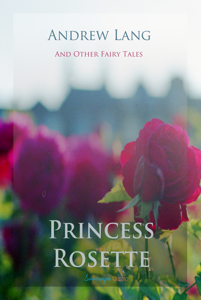Princess Rosette and Other Fairy Tales by Andrew Lang (Ebook) - Read ...