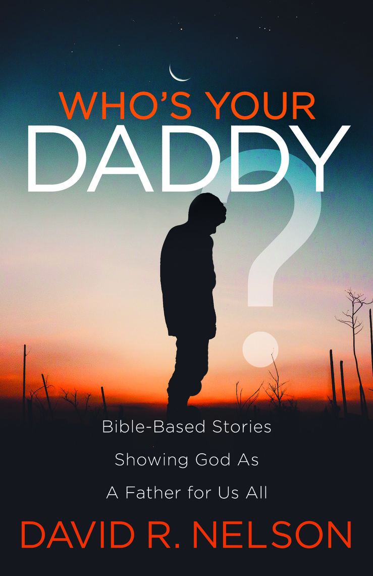 Who's Your Daddy? by David R. Nelson (Ebook) - Read free for 30 days