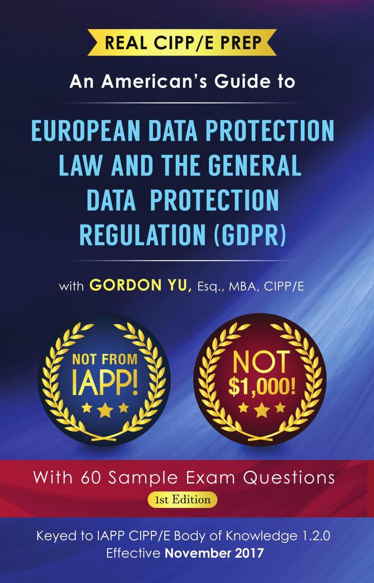 Real CIPP/E Prep: An American’s Guide to European Data Protection Law ...