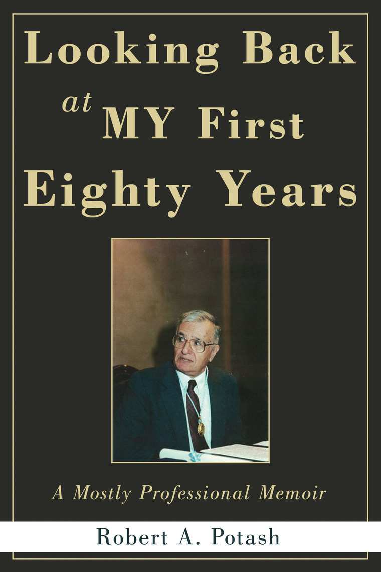 Looking Back at My First Eighty Years by Robert A. Potash (Ebook ...