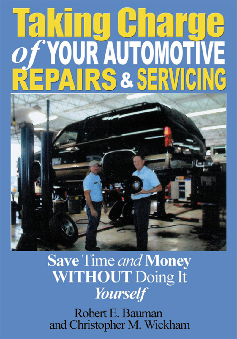 Taking Charge of Your Automotive Repairs and Servicing by Christopher M ...