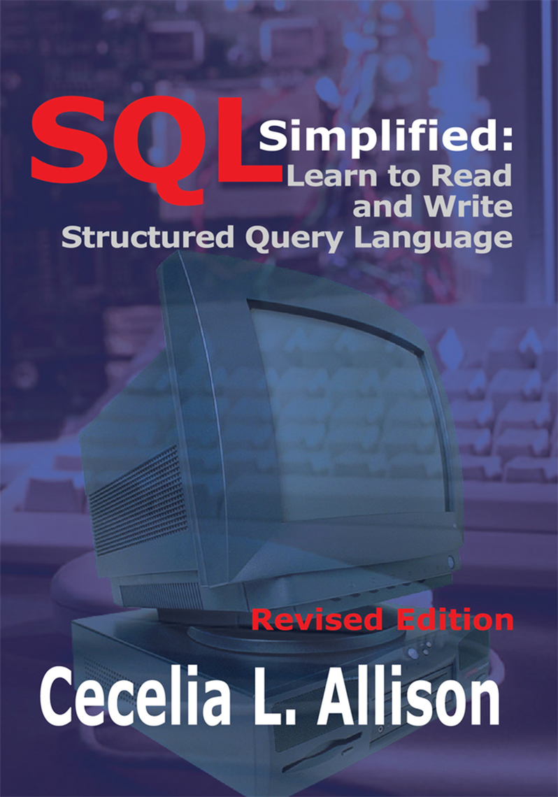 Read Sql Simplified Online By Cecelia L Allison Books 