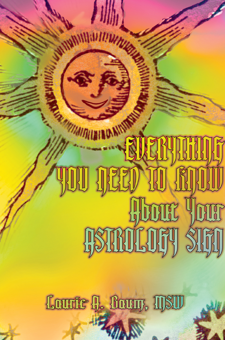 Everything You Need to Know About Your Astrology Sign by Laurie A. Baum ...