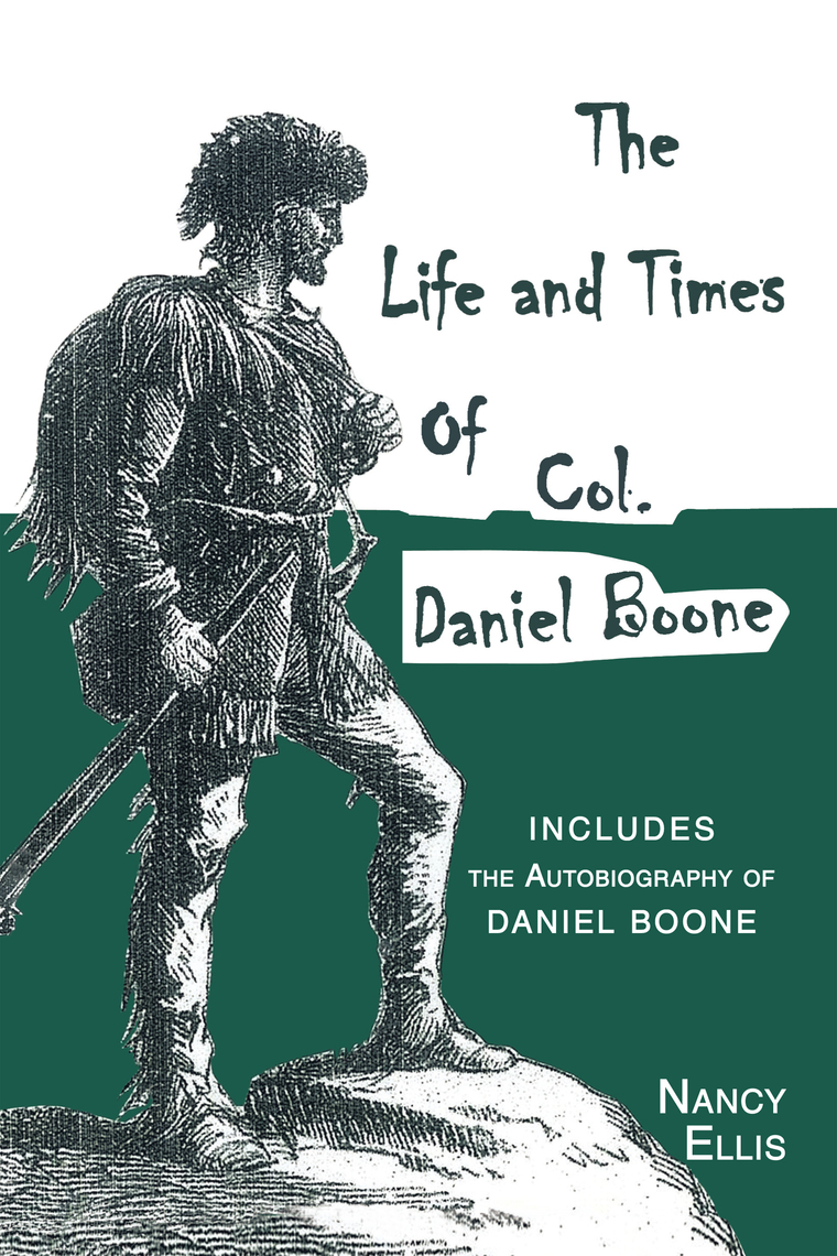 Life and Times of Col. Daniel Boone by Nancy Ellis (Ebook) - Read free ...