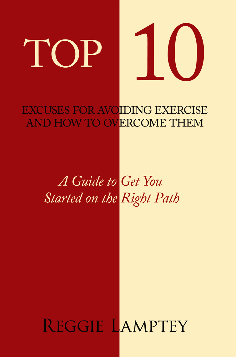 Top 10 Excuses for Avoiding Exercise and How to Overcome Them by Reggie ...