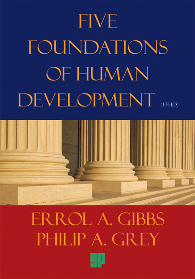 Five Foundations of Human Development by Errol A. Gibbs, Philip A. Grey ...