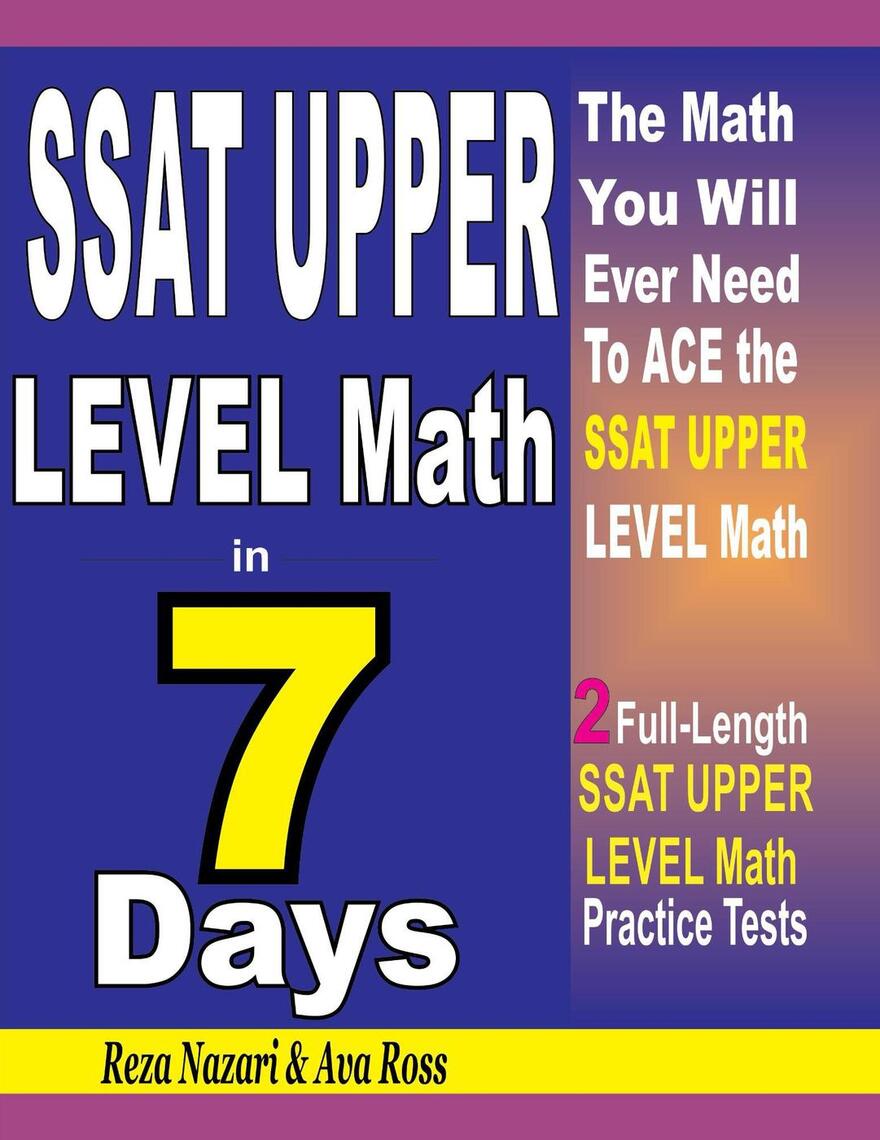 SSAT UPPER LEVEL Math in 7 Days: Step-By-Step Guide to Preparing for ...