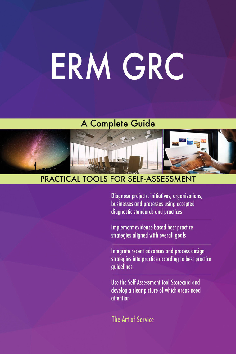 ERM GRC A Complete Guide by Gerardus Blokdyk (Ebook) - Read free for 30 days