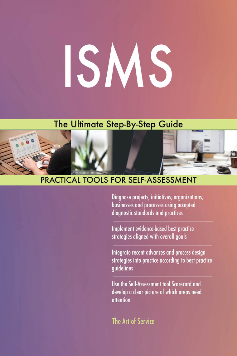 ISMS The Ultimate Step-By-Step Guide by Gerardus Blokdyk (Ebook) - Read ...