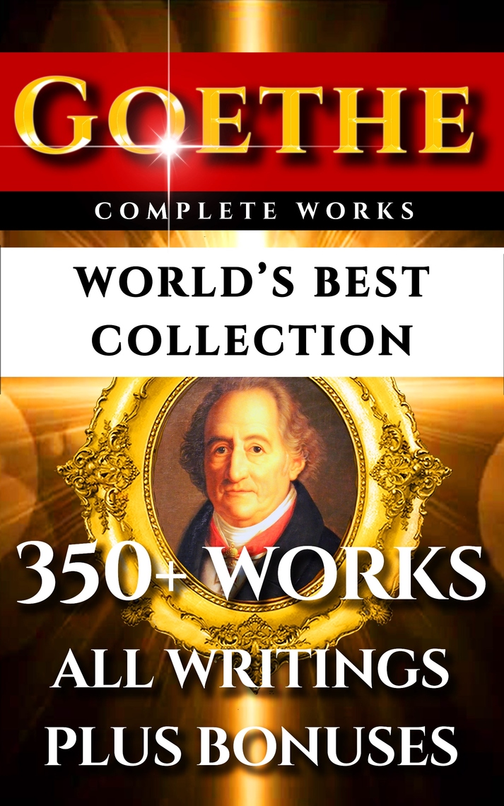 Goethe Complete Works – World’s Best Collection by Hjalmar H. Boyesen ...