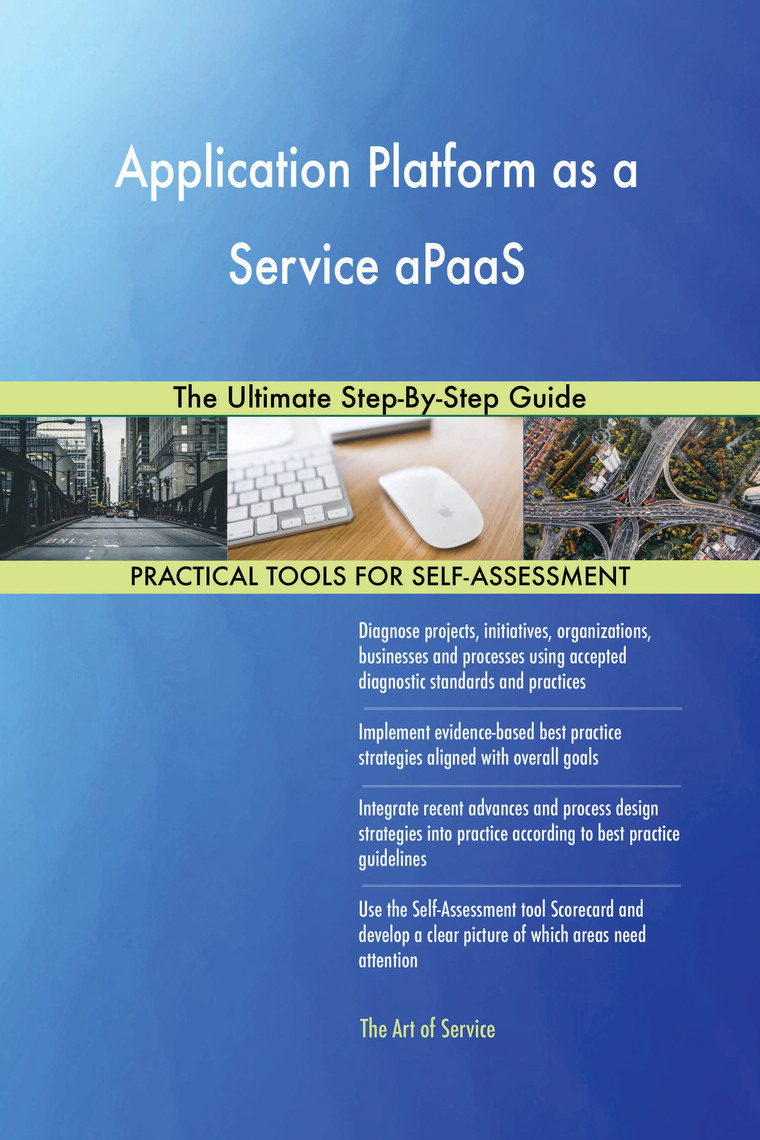 Application Platform as a Service aPaaS The Ultimate Step-By-Step Guide ...
