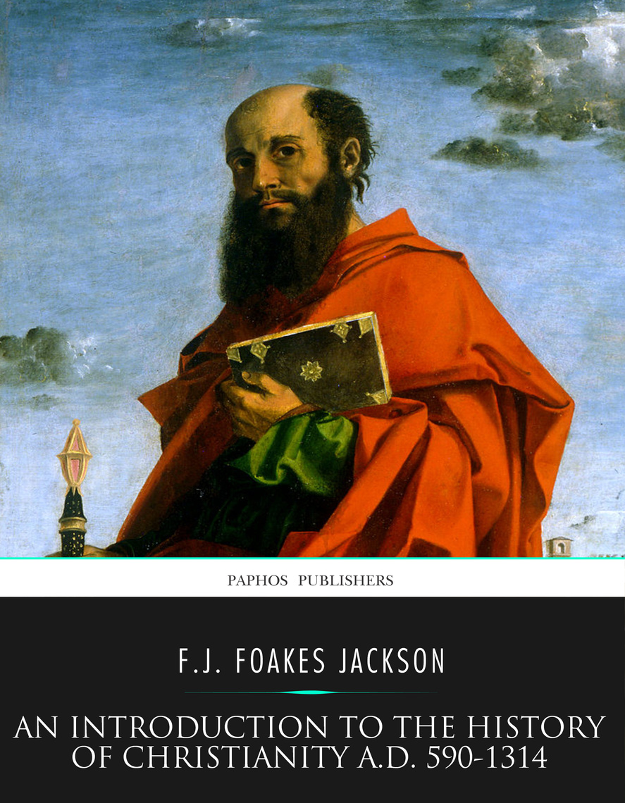 An Introduction to the History of Christianity A.D. 590-1314 by F.J ...
