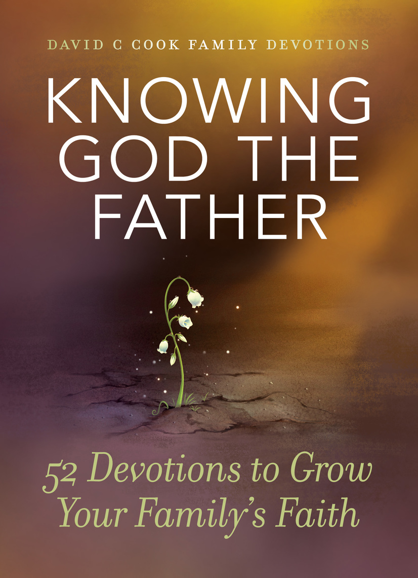 Knowing God the Father by David C Cook (Ebook) - Read free for 30 days