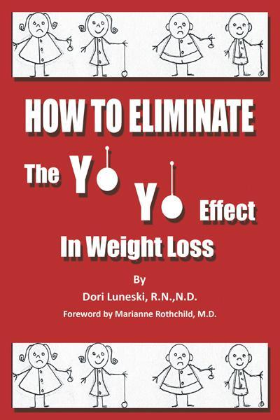 How to Eliminate the Yo Yo Effect in Weight Loss by Dori Luneski R. N. N. D. - Ebook | Everand