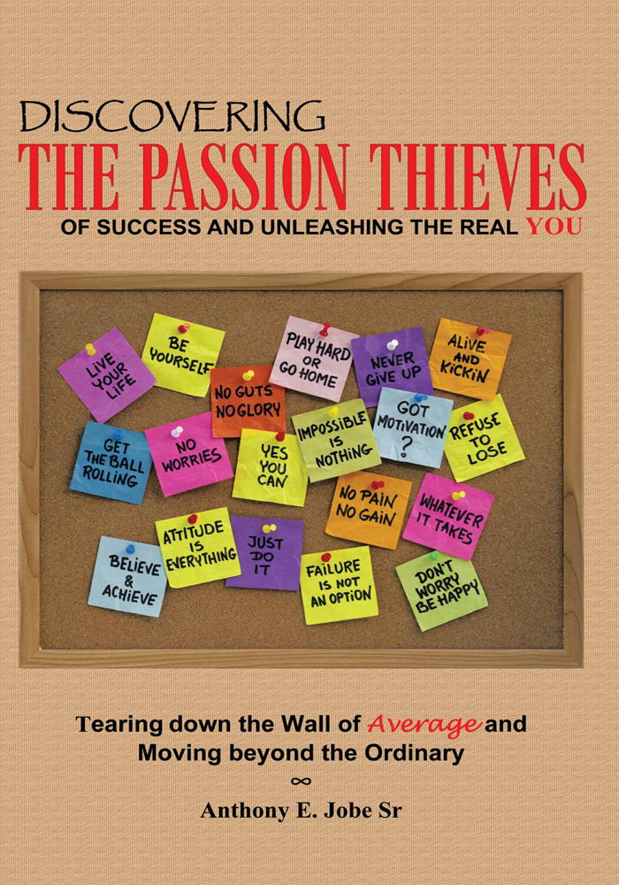Discovering the Passion Thieves of Success and Unleashing the Real You ...
