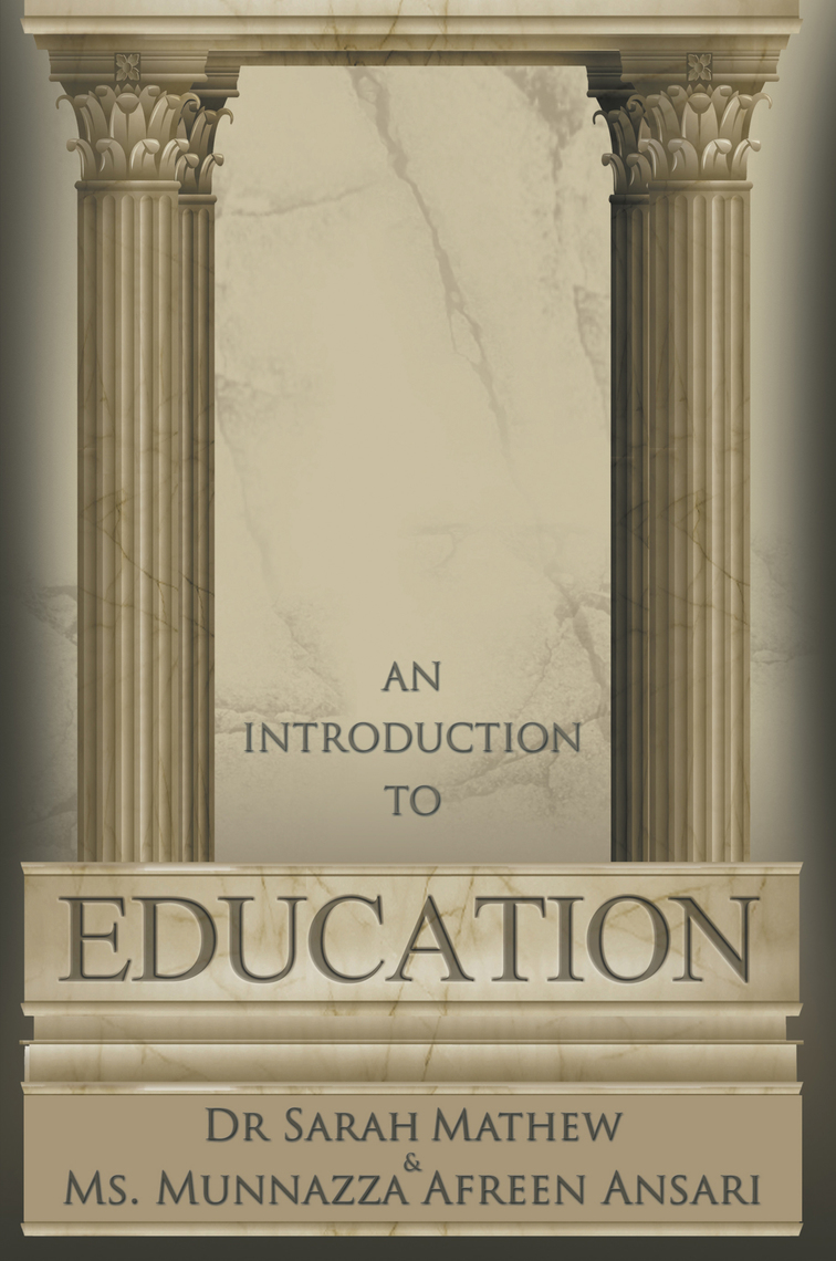 An Introduction to Education by Ms. Ansari Munnazza Afreen, Dr. Sarah ...