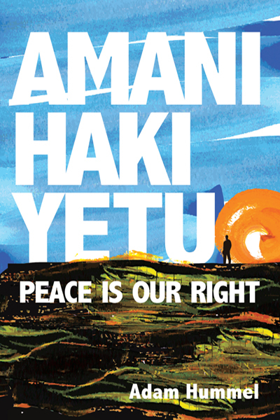 Amani Haki Yetu by Adam Hummel (Ebook) - Read free for 30 days