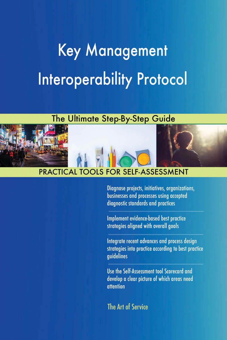 Key Management Interoperability Protocol The Ultimate Step By Step