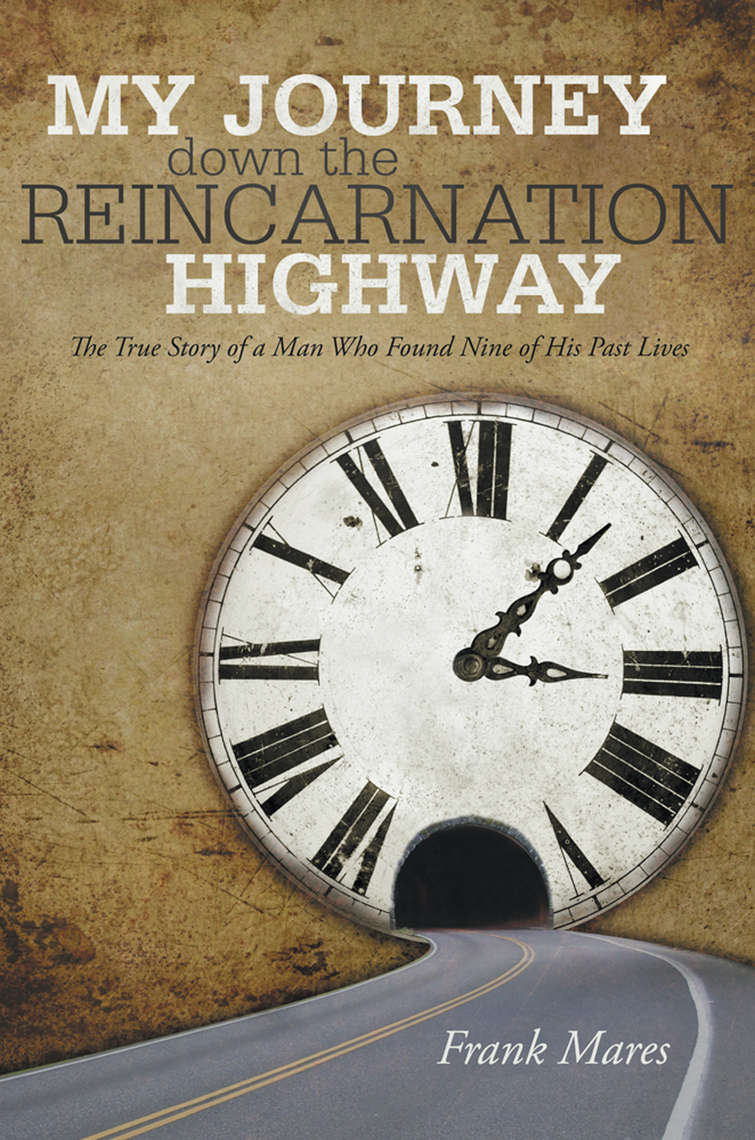 My Journey Down the Reincarnation Highway by Frank Mares (Ebook) - Read ...