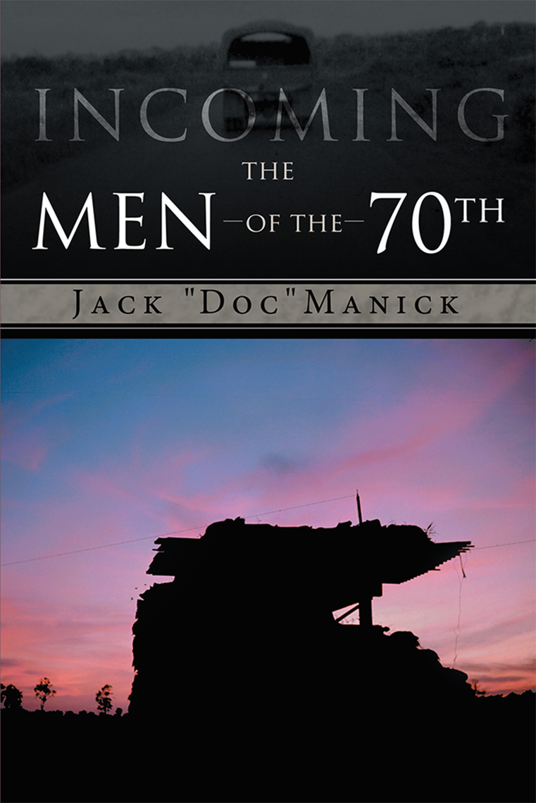Incoming...The Men of the 70Th by Jack “Doc” Manick (Ebook) - Read free ...