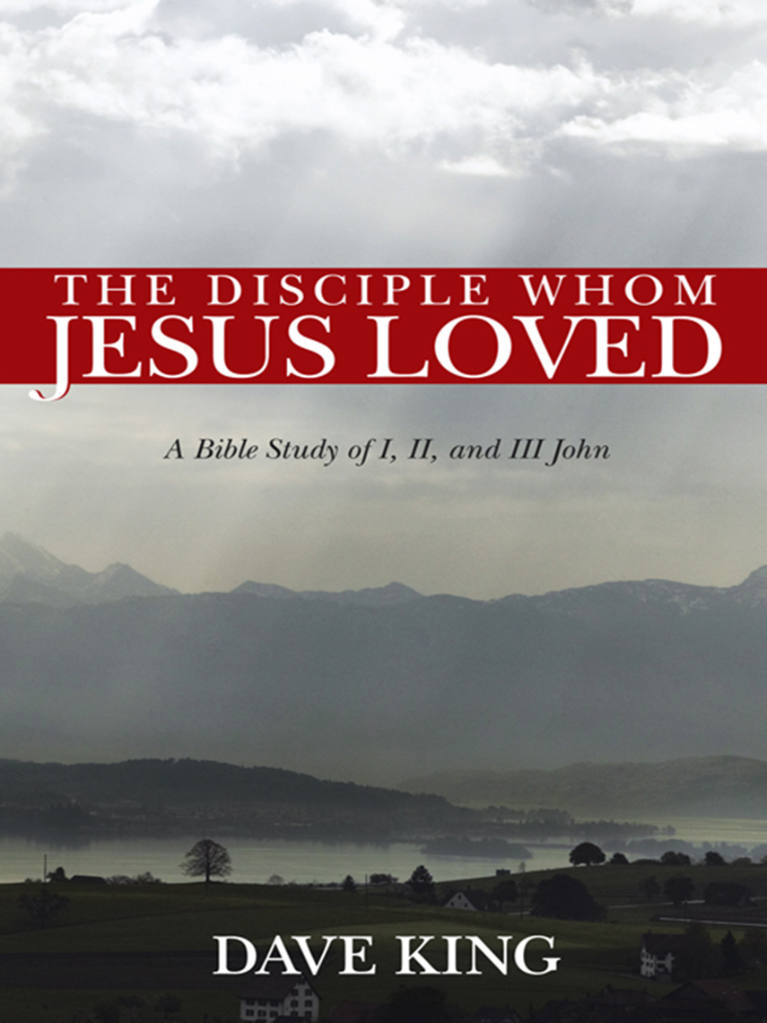 The Disciple Whom Jesus Loved by Dave King (Ebook) - Read free for 30 days
