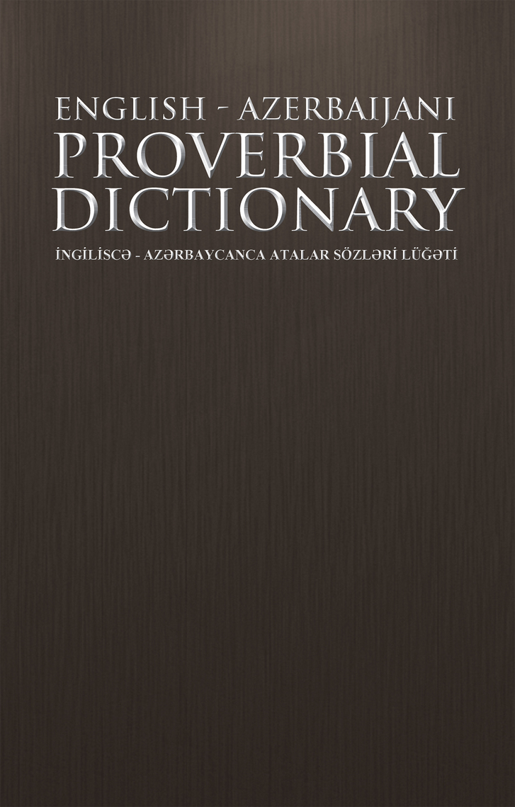 Read English - Azerbaijani Proverbial Dictionary Online by Iraj Ismaely ...