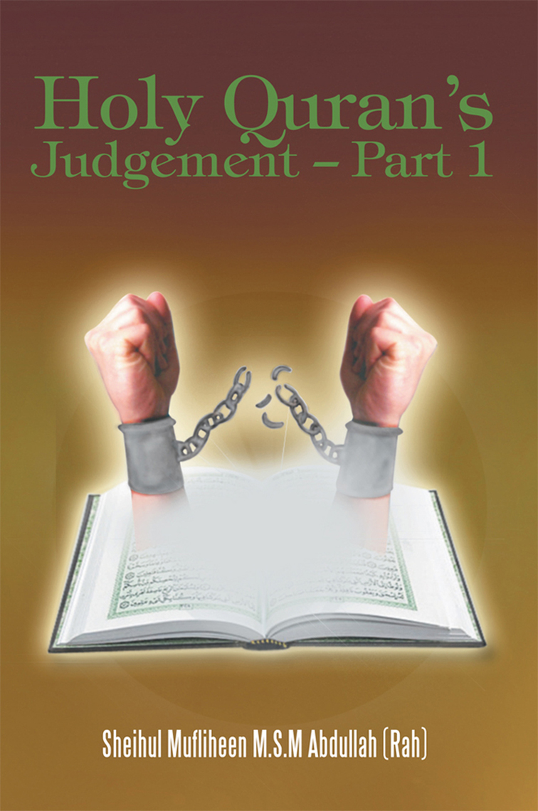 Holy Quran’S Judgement – Part 1 by Sheihul Mufliheen M.S.M Abdullah (Ebook) - Read free for 30 days