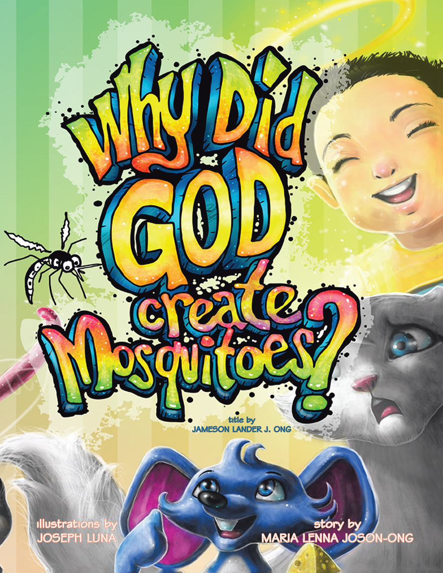Why Did God Create Mosquitoes? by Maria Lenna Joson-Ong, Joseph Luna ...