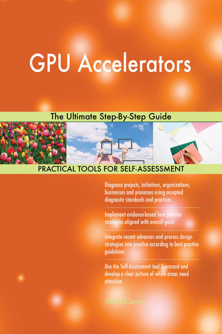 GPU Accelerators The Ultimate Step-By-Step Guide by Gerardus Blokdyk ...