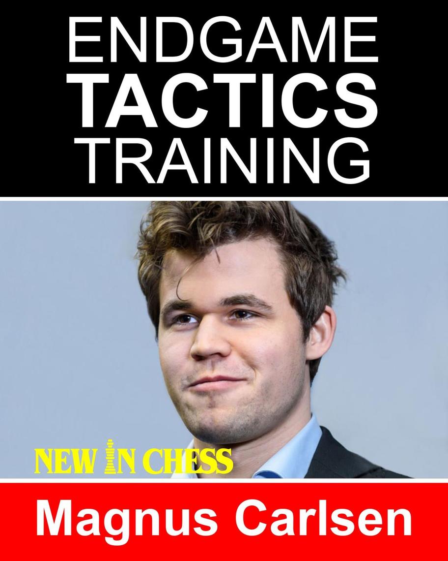 Endgame Tactics Training Magnus Carlsen by Frank Erwich - Book - Read ... Endgame Tactics Training Magnus Carlsen by Frank Erwich - Book - Read ...
