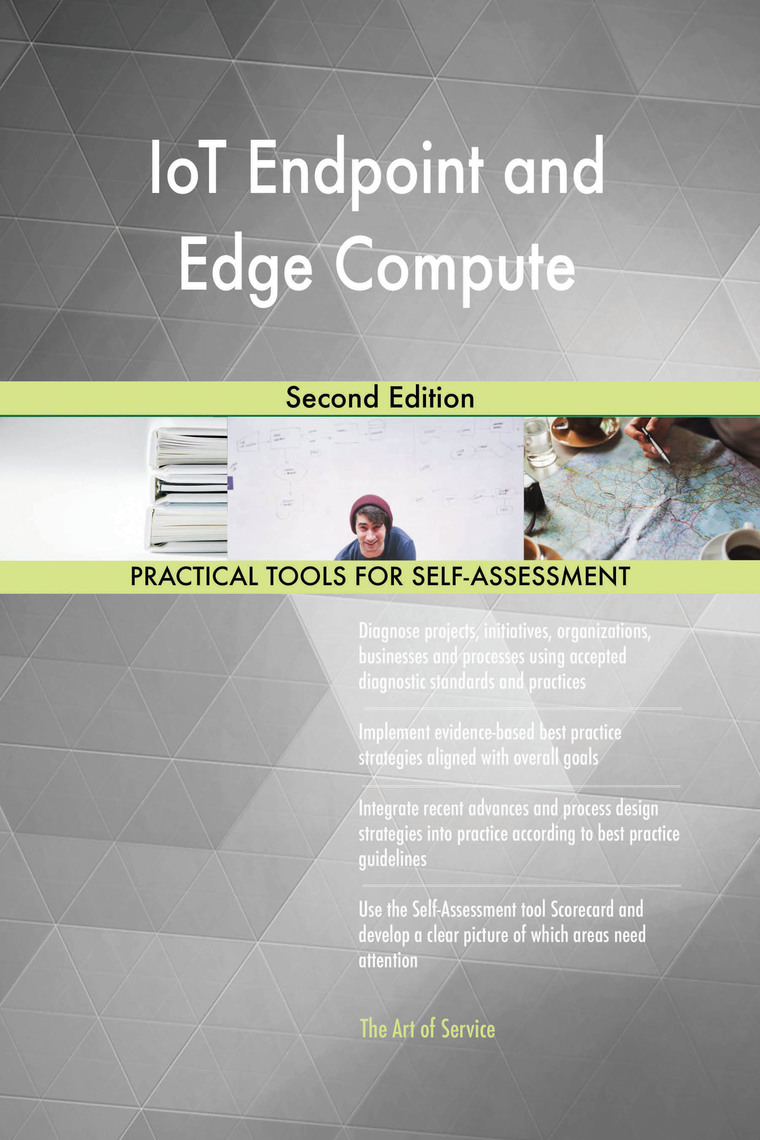 IoT Endpoint and Edge Compute Second Edition by Gerardus Blokdyk (Ebook ...