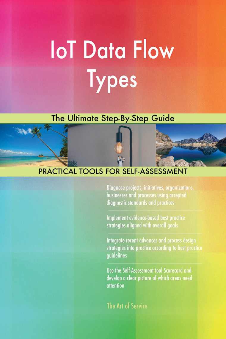 IoT Data Flow Types The Ultimate Step-By-Step Guide by Gerardus Blokdyk ...