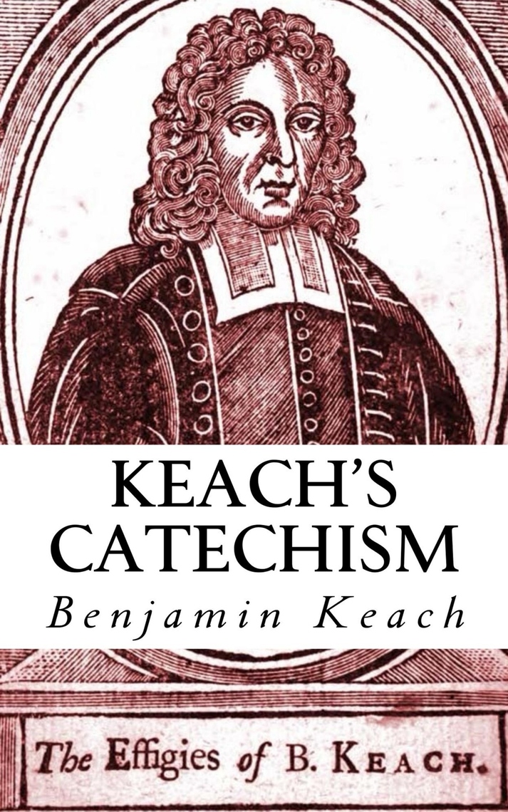 Keach's Catechism by Benjamin Keach (Ebook) - Read free for 30 days