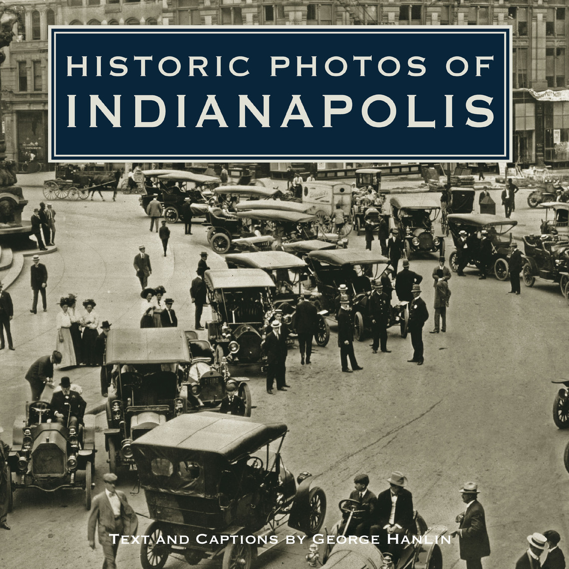 Historic Photos of Indianapolis by George Hanlin (Ebook) - Read free ...