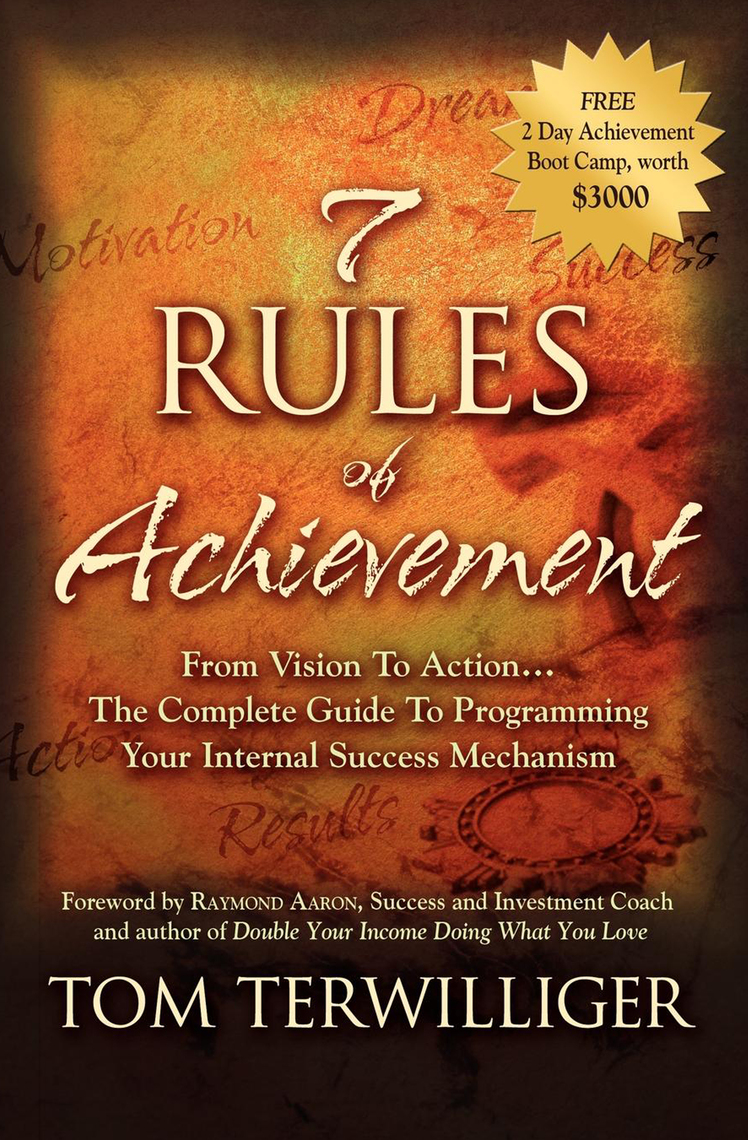 7 Rules of Achievement by Tom Terwilliger, Raymond Aaron - Ebook | Everand