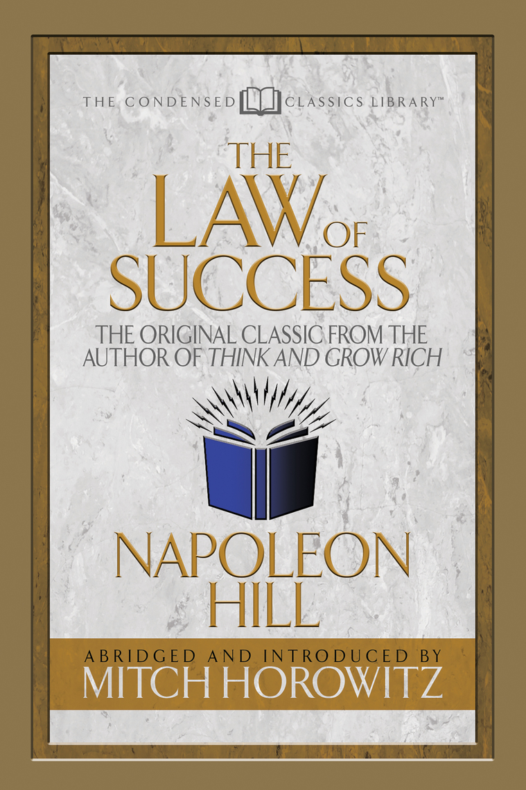 The Law of Success (Condensed Classics) by Napoleon Hill, Mitch ...