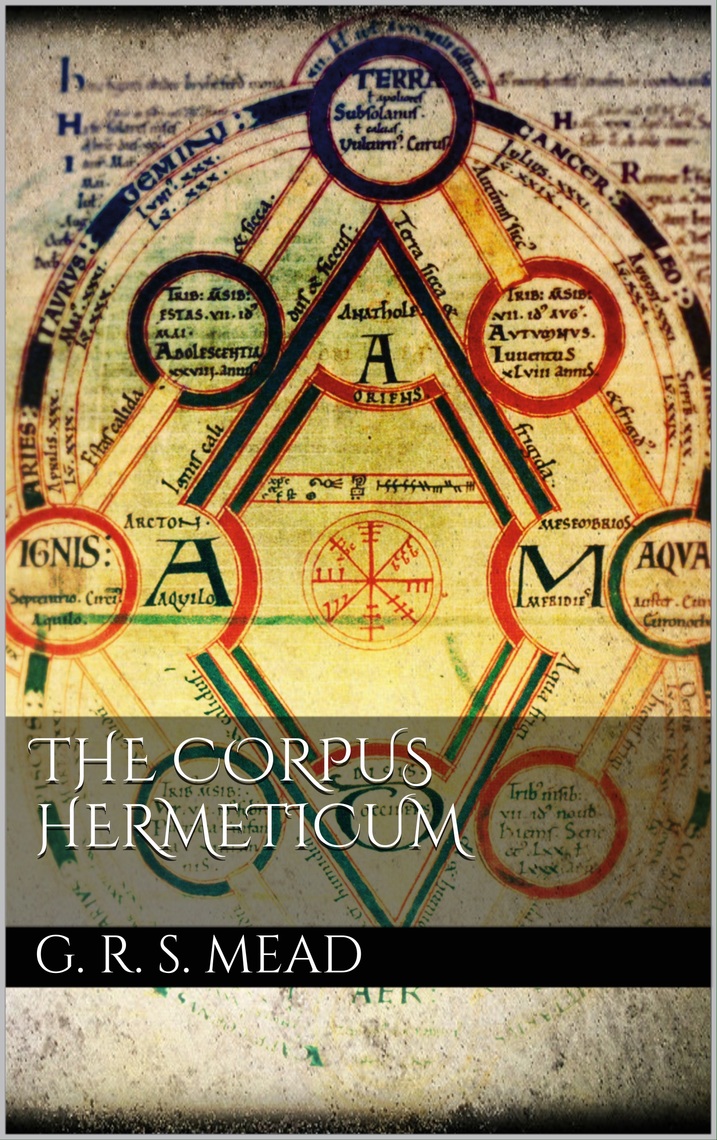 The Corpus Hermeticum by G. R. S. Mead | eBooks - Scribd