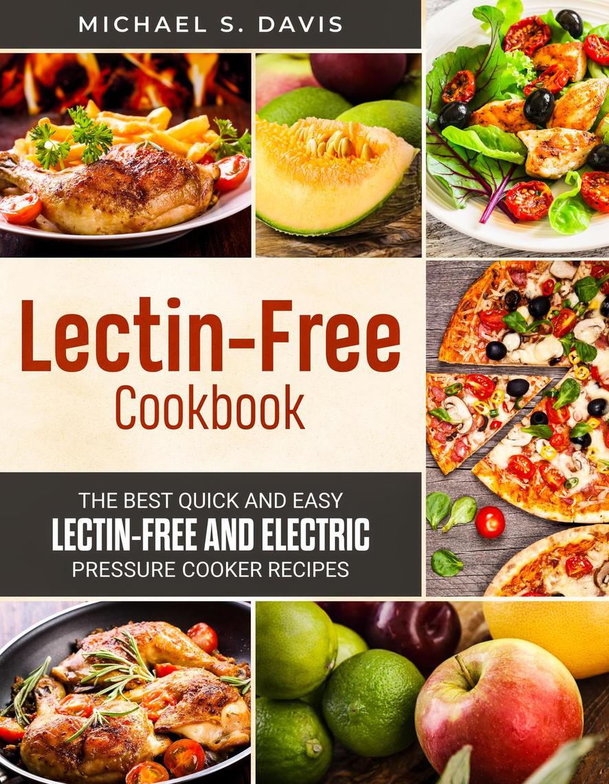 Lectin Free Cookbook: the Best Lectin Free Electric Pressure Cooker ...