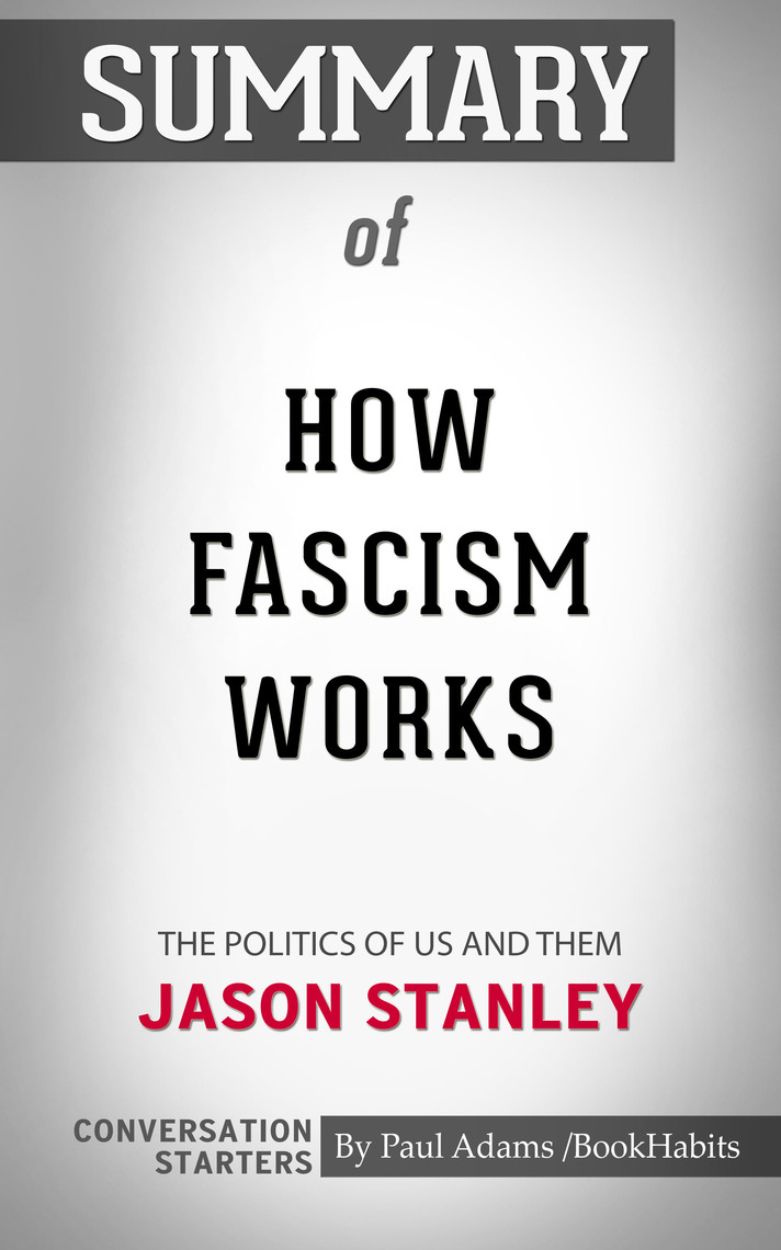 Summary of How Fascism Works: The Politics of Us and Them by Paul Adams ...