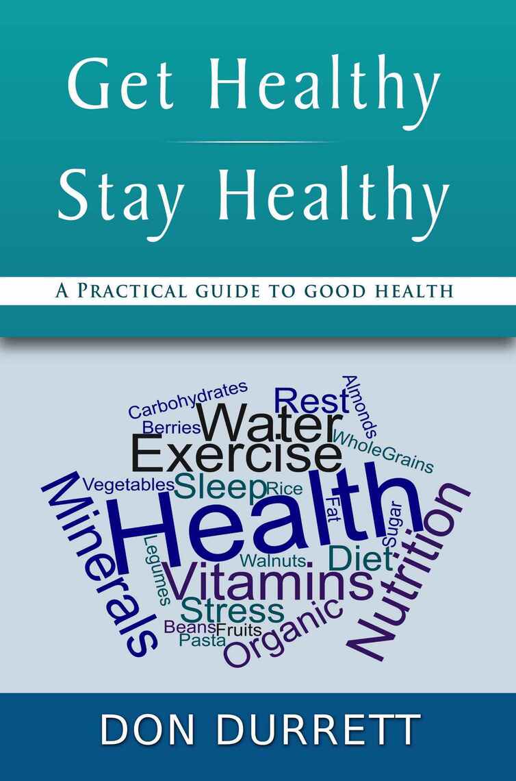 Get Healthy Stay Healthy: A Practical Guide for Good Health by Don ...