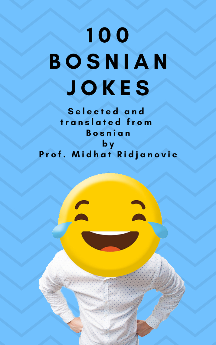 100 Bosnian Jokes by Midhat Ridjanovic (Ebook) - Read free for 30 days